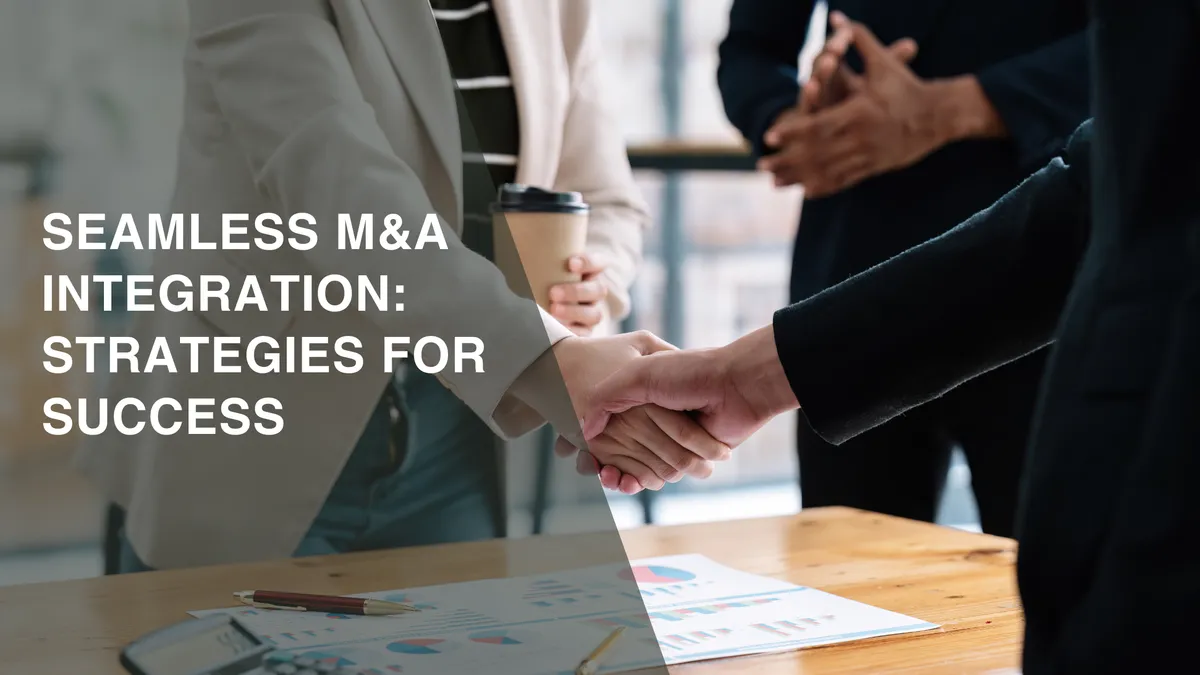 M&A Integration: Strategies for Success