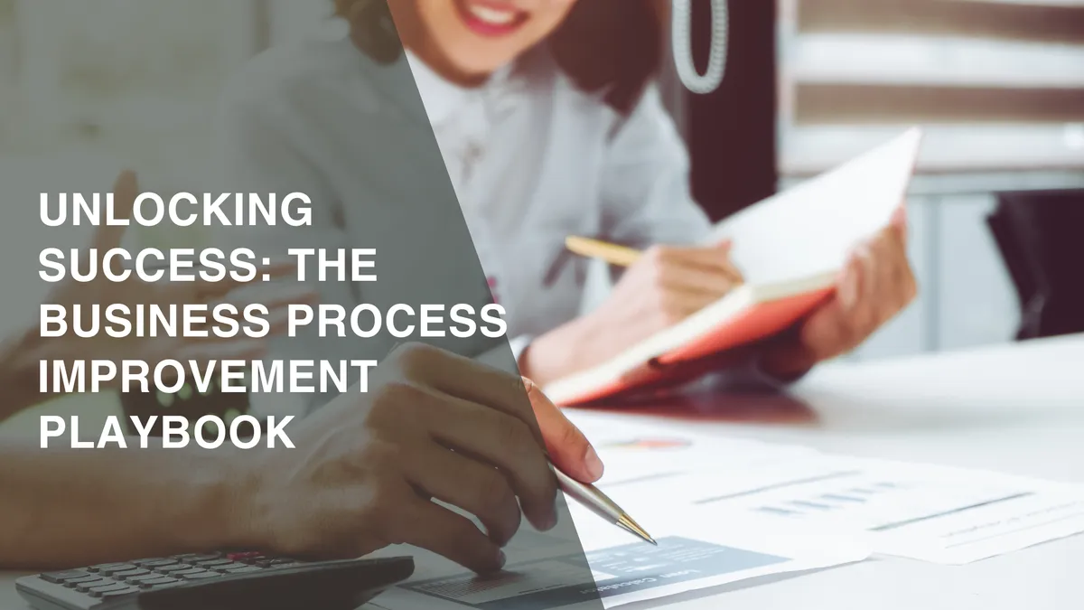 Business Process Improvement: a Playbook for Success