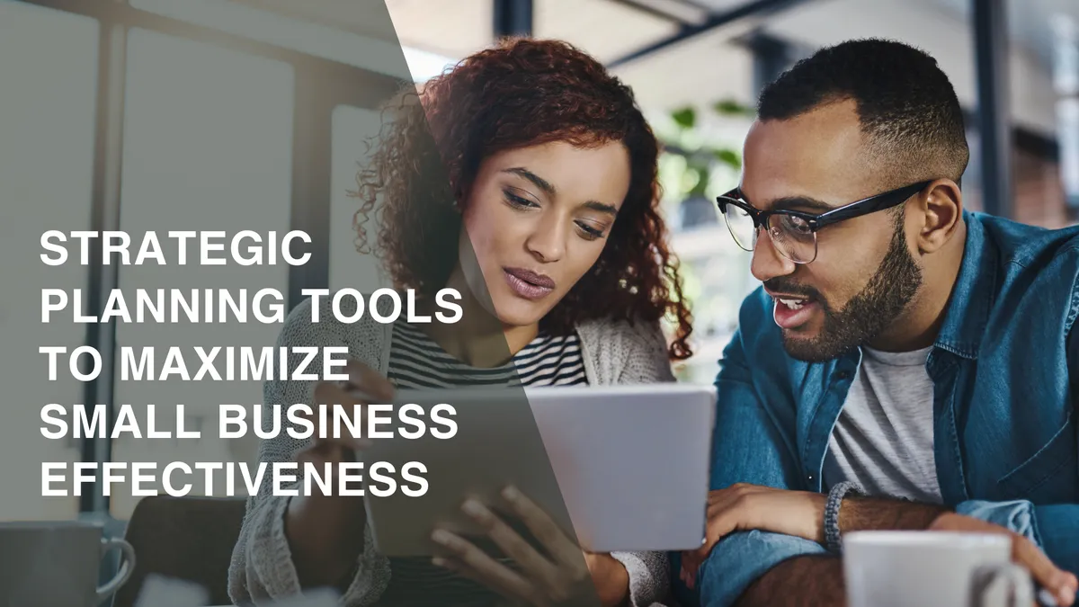 Strategic Planning Tools to Maximize Small Business Effectiveness | Key ...